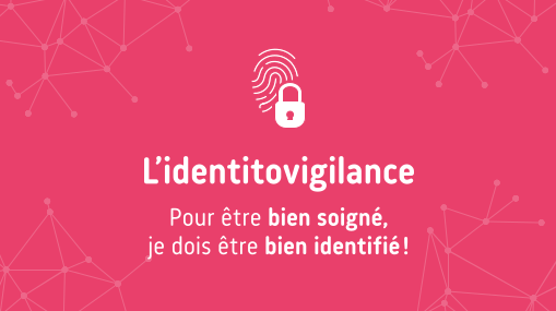 L’identitovigilance : « Pour être bien soigné, je dois être bien identifié » | Agence Régionale ...